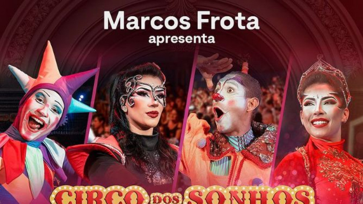 Ator Marcos Frota apresenta o "Circo dos Sonhos no Mundo da Fantasia ...